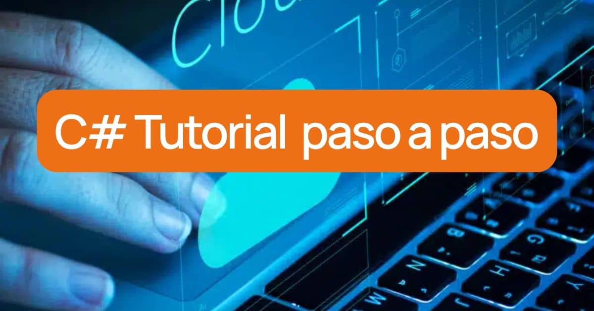 C# Tutorial: Aprende C Sharp desde cero paso a paso